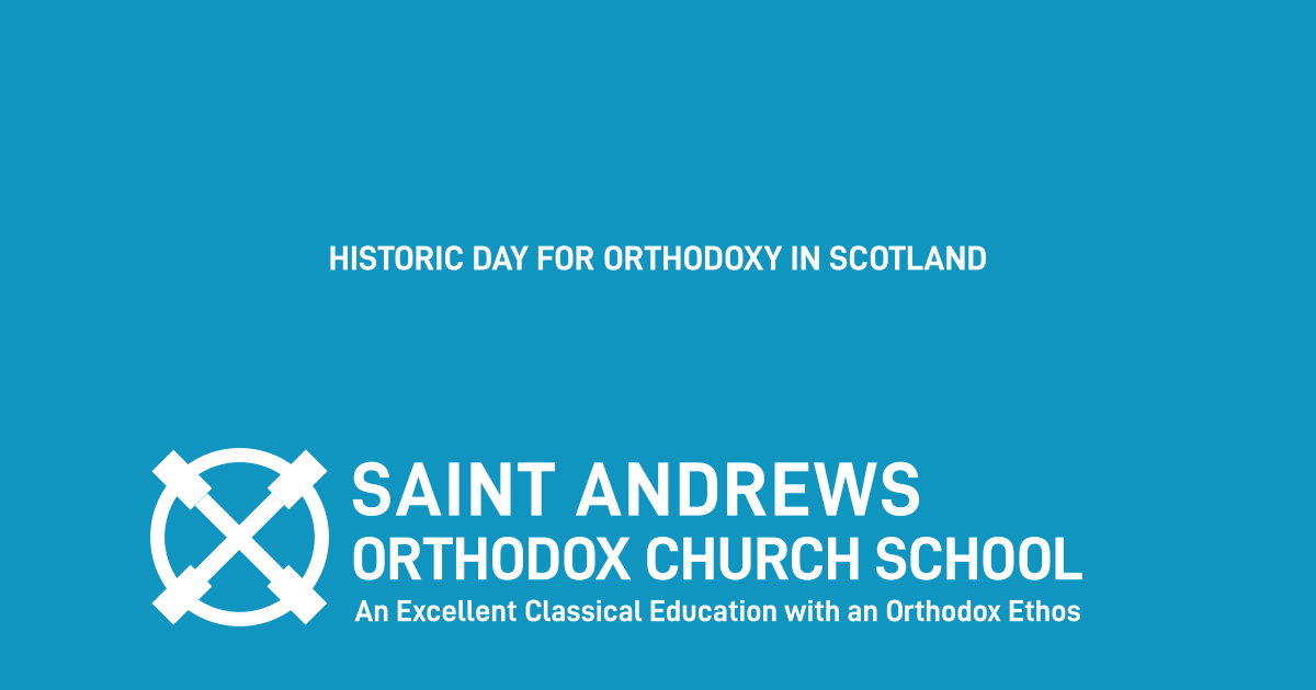 Saint Andrew's Orthodox Church School – Historic Day for Orthodoxy in ...